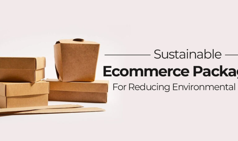 Sustainable E-commerce Packaging For Reducing Environmental Impact ...